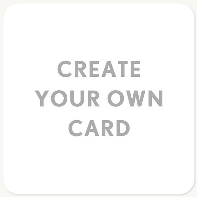 Create Your Own | Custom Cards